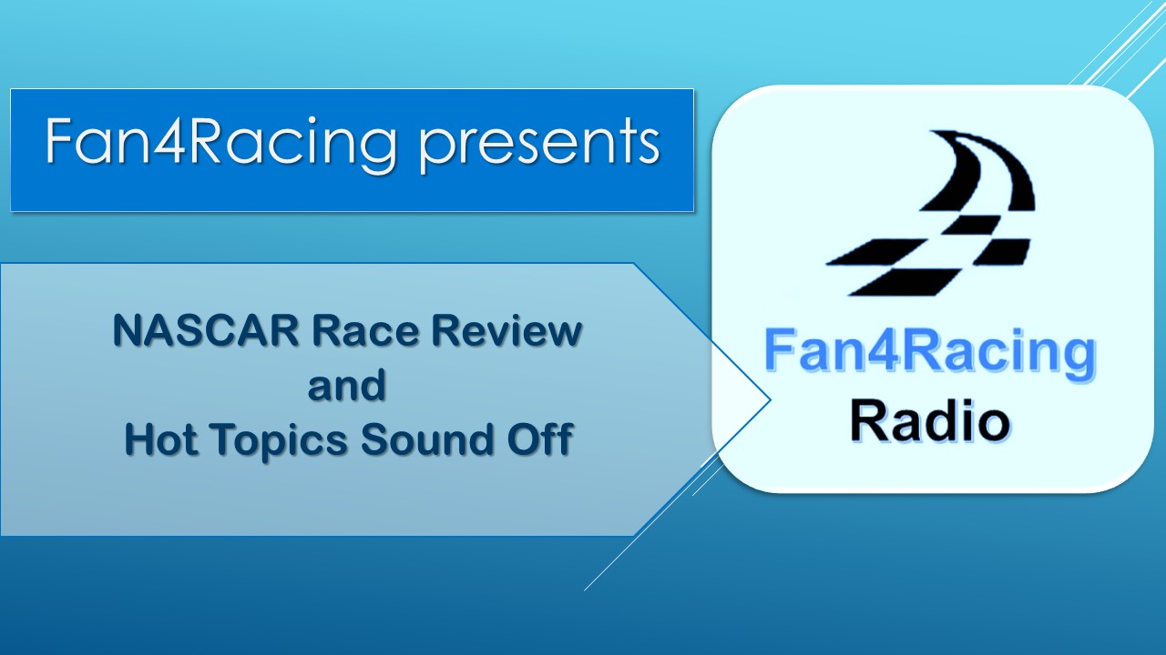 On Fan4Racing Radio: Nashville NASCAR Race Review and Hot Topics Sound ...